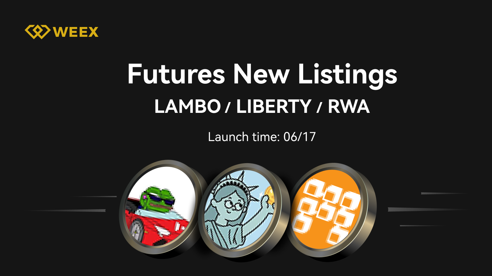 WEEX Futures Launches LAMBO、LIBERTY、RWA Perpetual Contract- 6/17 – WEEX