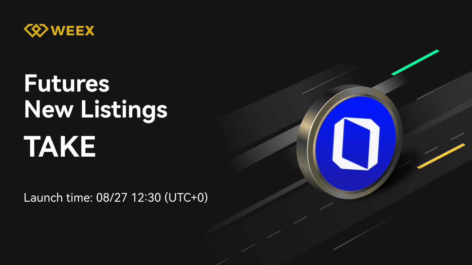 تطلق WEEX Futures عقد TAKE الدائم - 27/8 12:30 (UTC+0) – WEEX